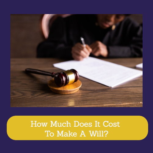 How Much Does It Cost To Make A Will